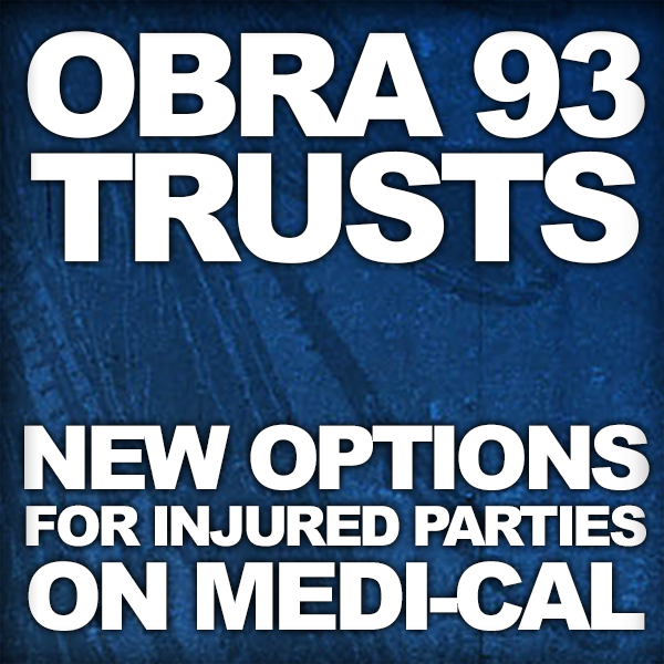 OBRA 93 Trusts Offer New Options For Injured Parties on Medi-Cal - Patrick Farber Structured ...